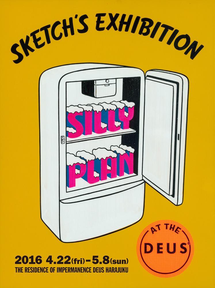 ‘SILLY PLAN’ Exhibition by SKETCH – Deus Ex Machina USA